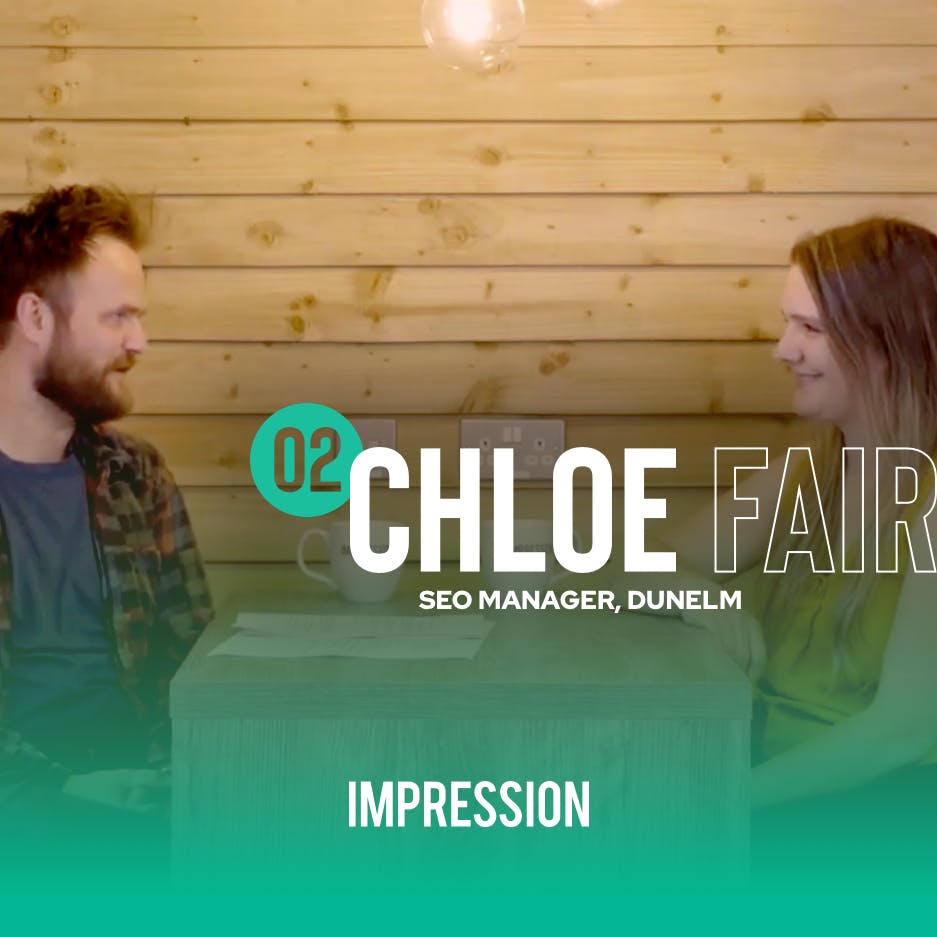 Spotlight On #2 - Chloe Fair, SEO Manager at Dunelm | Impression