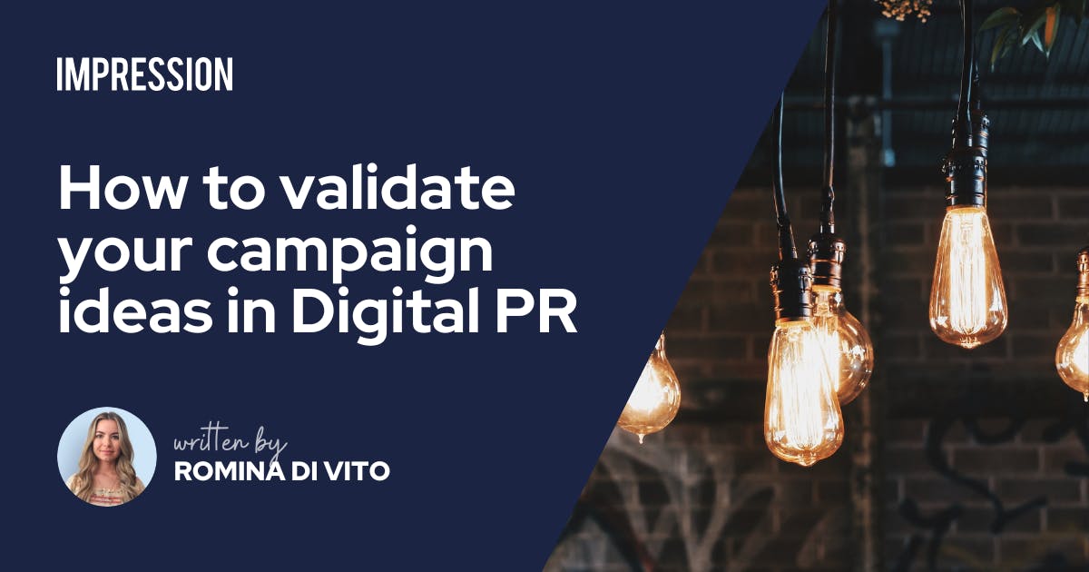 How to validate your campaign ideas in digital PR | Impression