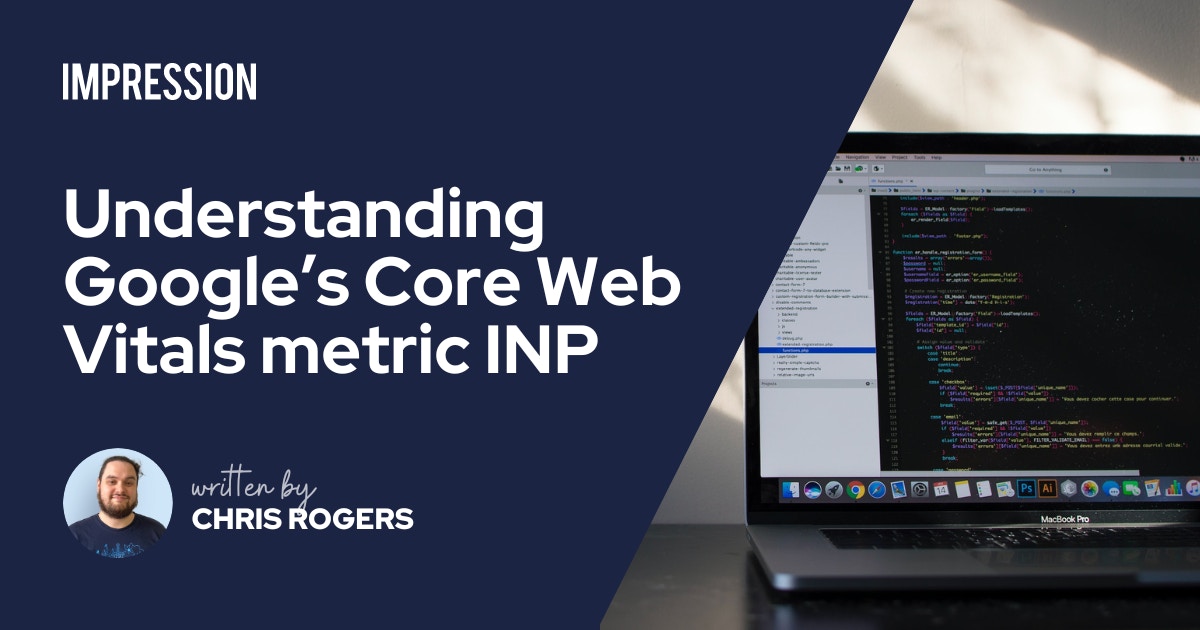 Understanding Google’s Core Web Vitals metric: INP | Impression