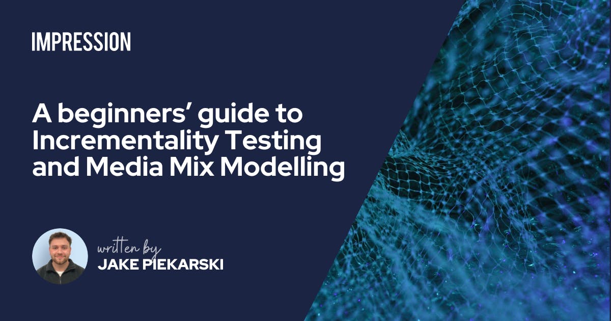 Beginners’ guide to Incrementality Testing and Media Mix Modelling ...