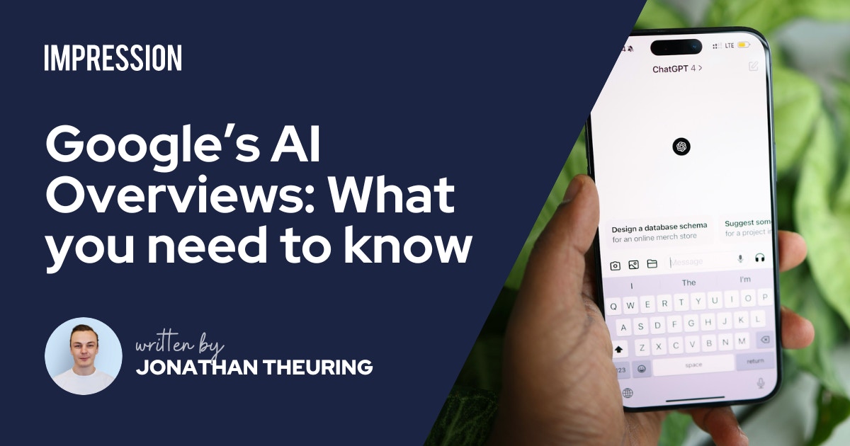 Google's AI Overviews: What You Need to Know | Impression