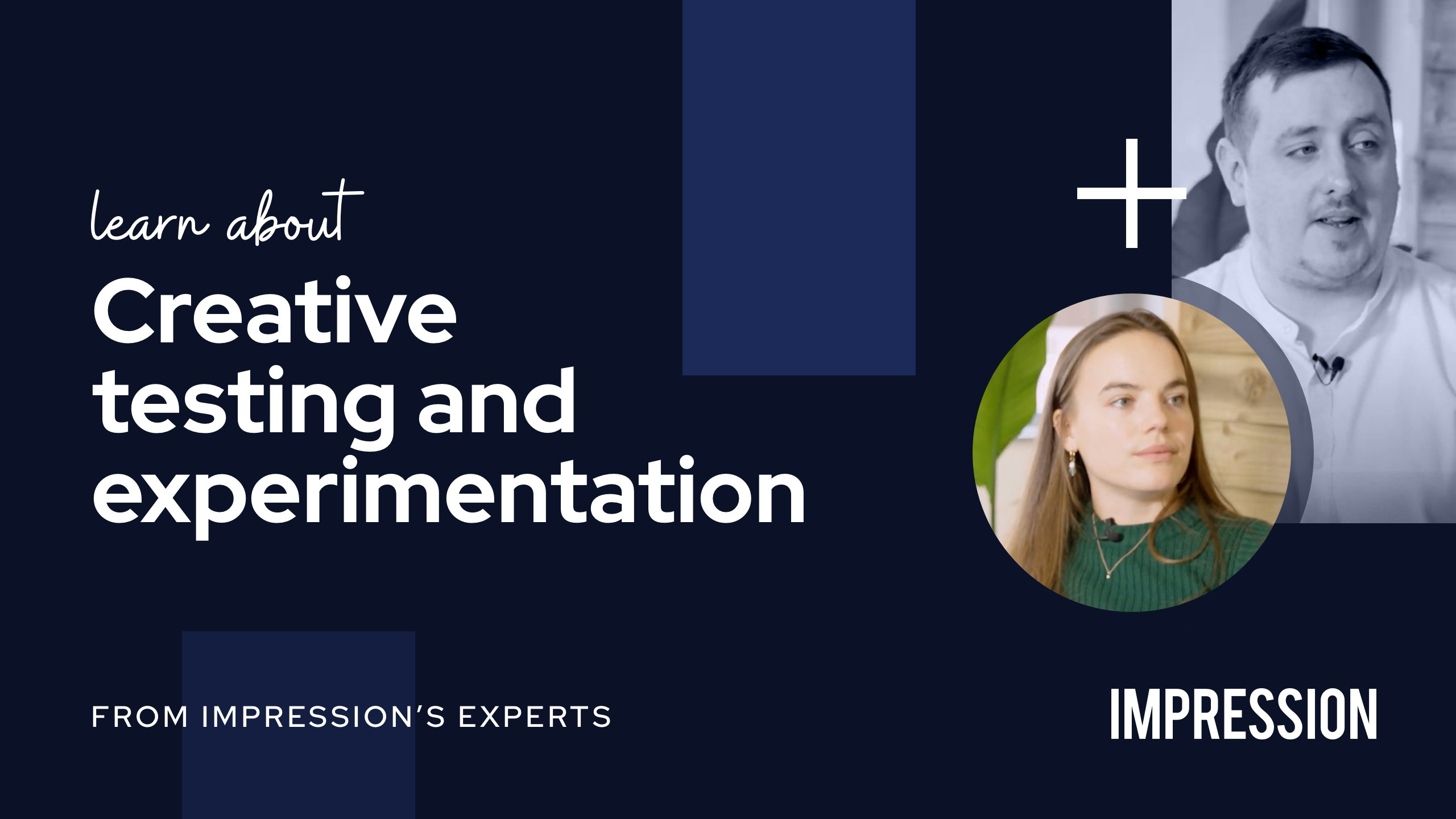 Creative Testing and Experimentation | Impression
