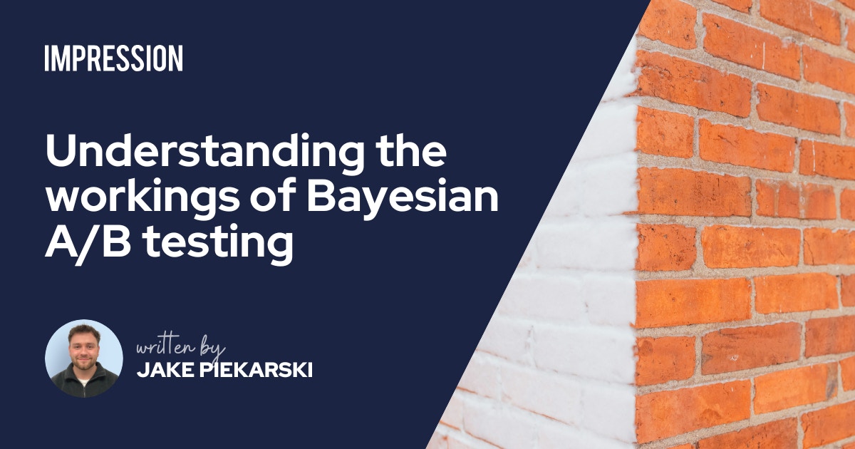 Understanding the workings of Bayesian A/B testing | Impression