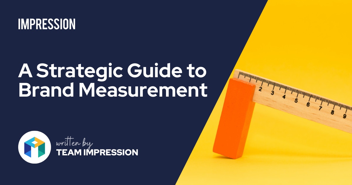 A Strategic Guide to Brand Measurement | Impression