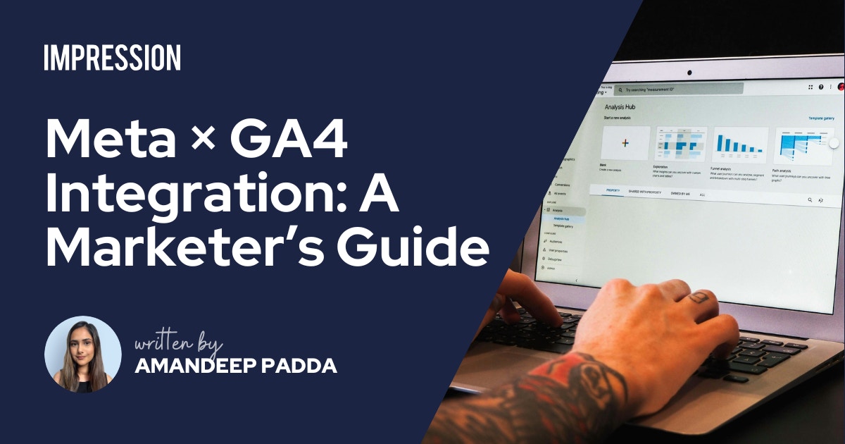 Meta × GA4 Integration: A Marketer’s Guide | Impression